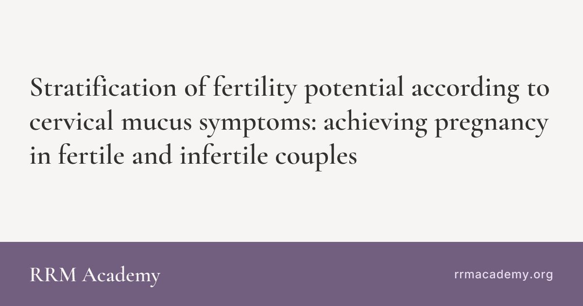 Stratification of fertility potential according to cervical mucus ...