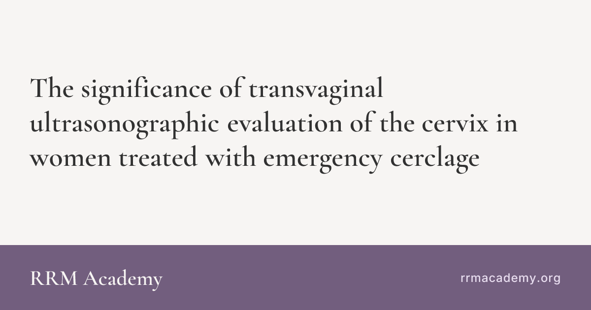 The significance of transvaginal ultrasonographic evaluation of the ...