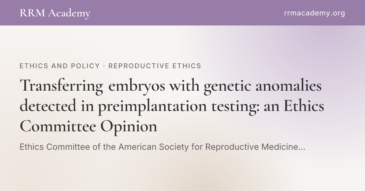 Transferring embryos with genetic anomalies detected in preimplantation ...